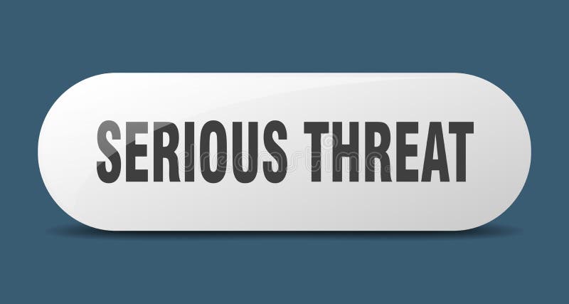 Serious Threat Button. Sticker. Banner. Rounded Glass Sign Stock Vector ...