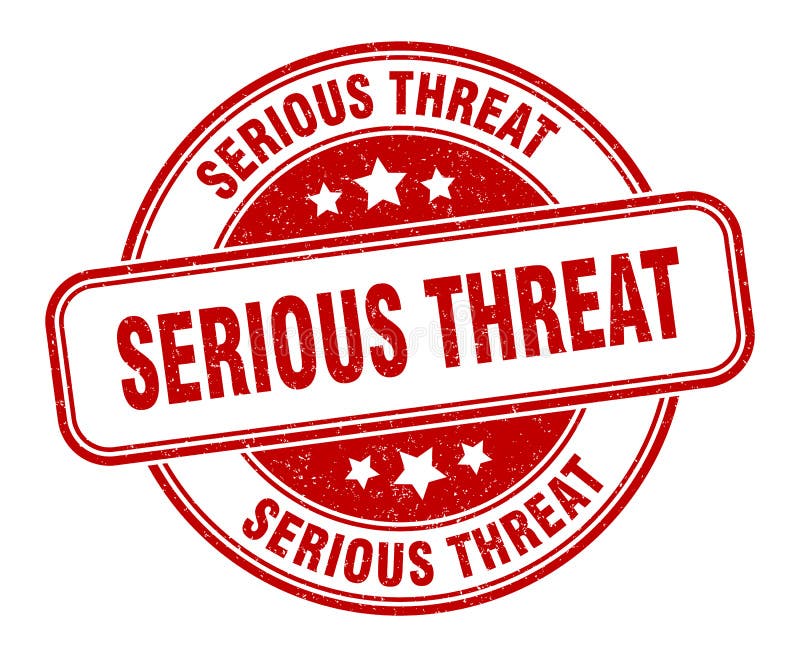 Serious Threat Stamp. Serious Threat Label. Round Grunge Sign Stock ...