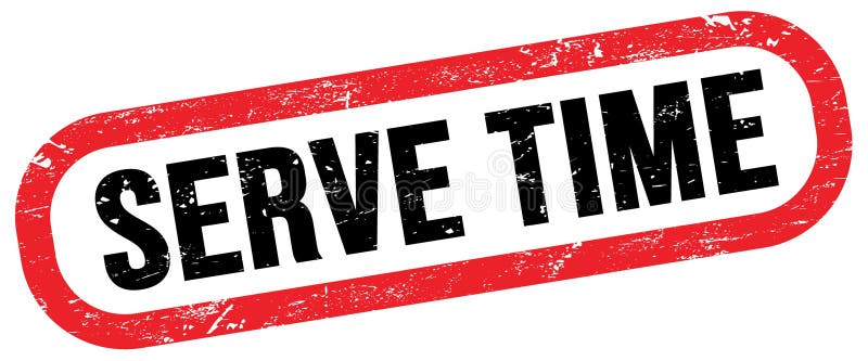 SERVE TIME, Text Written on Red-black Stamp Sign Stock Illustration ...