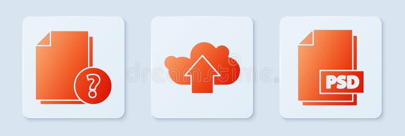 Set Cloud Upload, Unknown Document and PSD File Document. White Square ... Set Cloud Upload, Unknown Document and PSD File Document. White Square ...