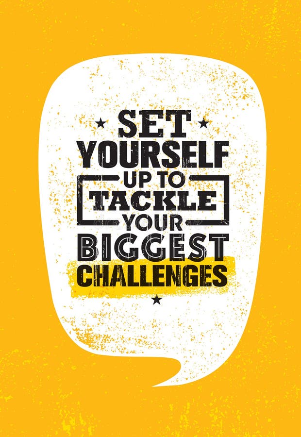 Set Yourself Up To Tackle Your Biggest Challenges. Inspiring Creative ... Set Yourself Up To Tackle Your Biggest Challenges. Inspiring Creative ...