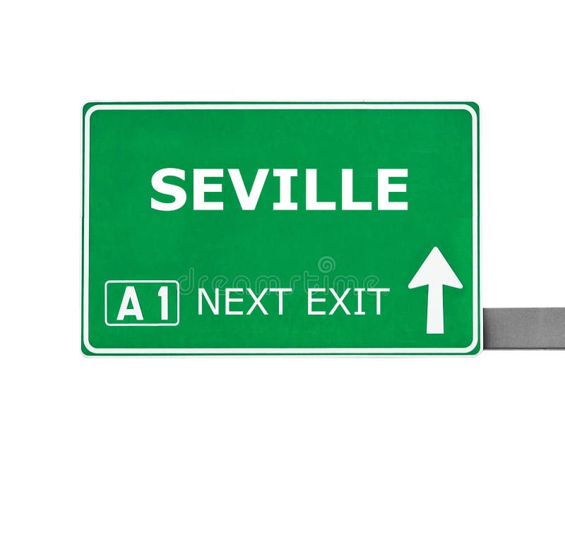 SEVILLE Road Sign Isolated on White Stock Photo - Image of country ...