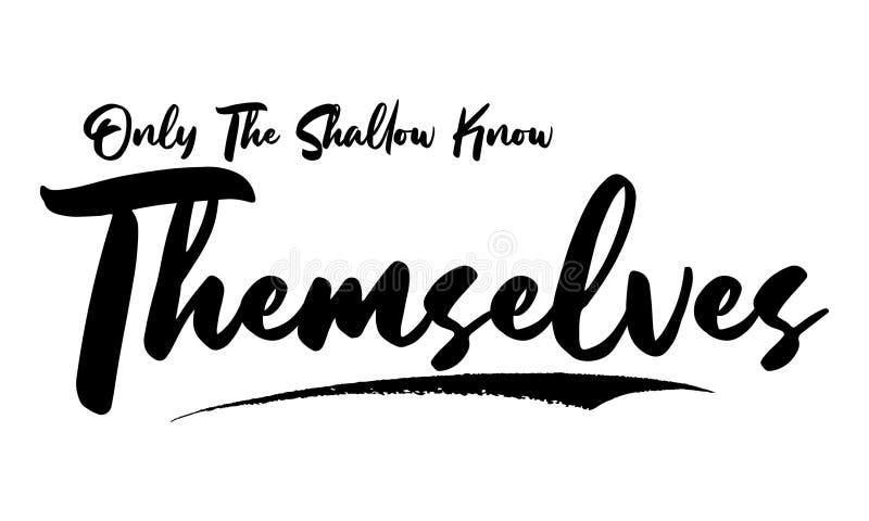 Only the Shallow Know Themselves Bold Text Typography Lettering Vector ...