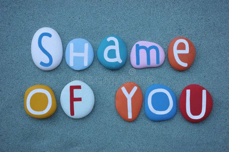 Shame of You, Creative Multi Colored Stone Letters Phrase Composed Over ...