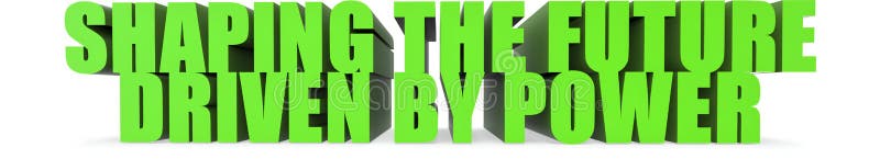 Shaping the Future Driven by Power, 3d Text Stock Illustration ...