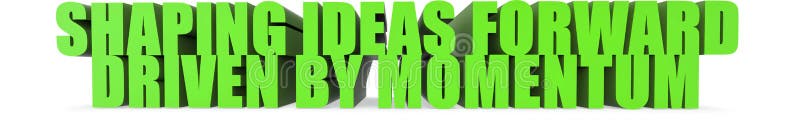 Shaping Ideas Forward Driven by Momentum, 3d Text Stock Illustration ...