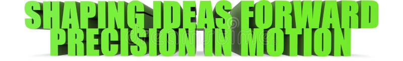 Shaping Ideas Forward Precision in Motion, 3d Text Stock Illustration ...