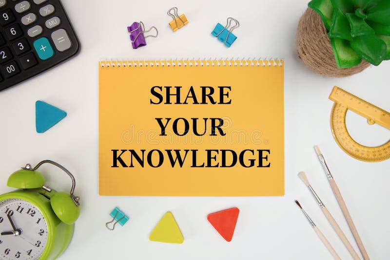 SHARE YOUR KNOWLEDGE is Written on a Notepad on an Office Desk Stock ...