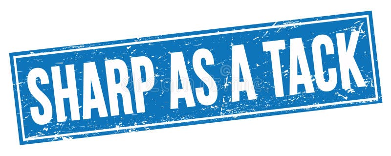 SHARP AS a TACK Text on Blue Grungy Rectangle Stamp Stock Illustration ...