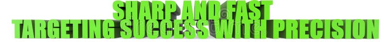 Sharp and Fast Targeting Success with Precision, 3d Text Stock ...