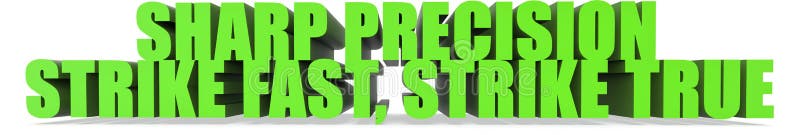 Sharp Precision Strike Fast Strike True, 3d Text Stock Illustration ...