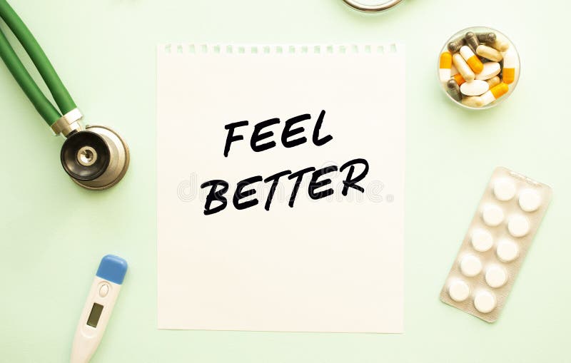 A Sheet of Paper with Text FEEL BETTER, Stethoscope and Medication ...