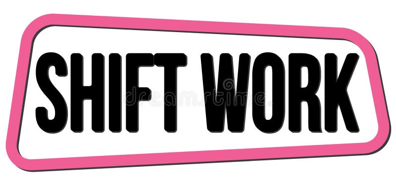 SHIFT WORK Text on Pink-black Trapeze Stamp Sign Stock Illustration ...