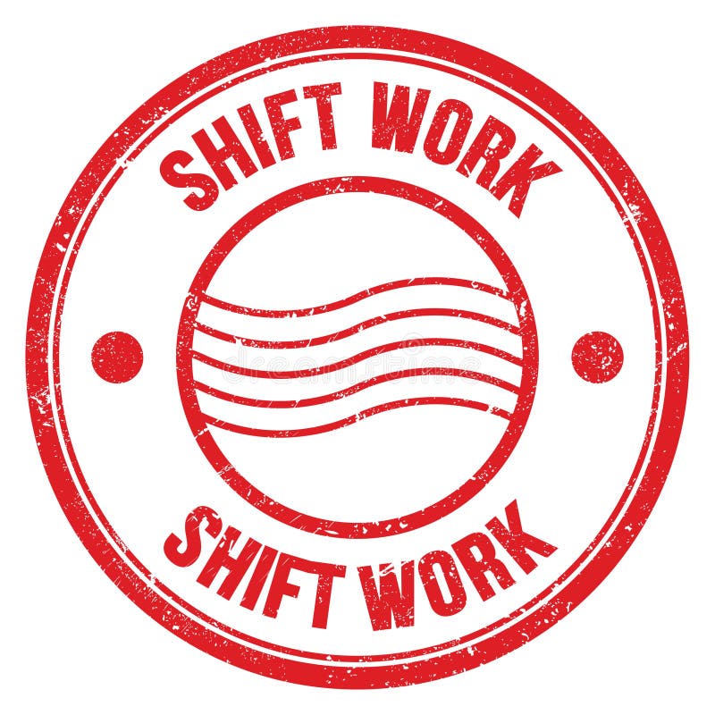 SHIFT WORK Text Written on Red Round Postal Stamp Sign Stock ...