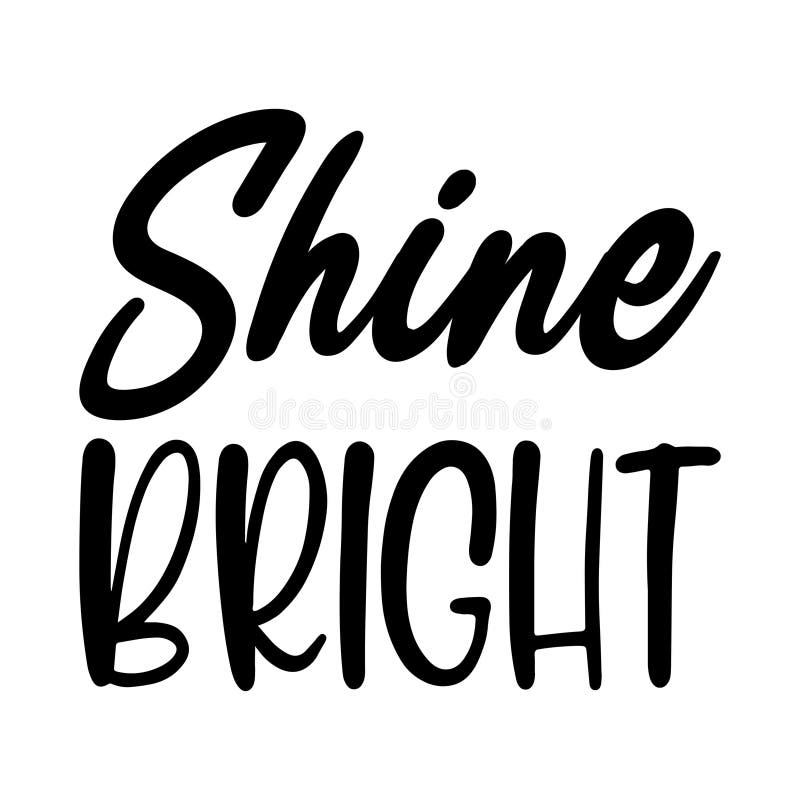 Shine Bright Black Letters Quote Stock Vector - Illustration of element ...
