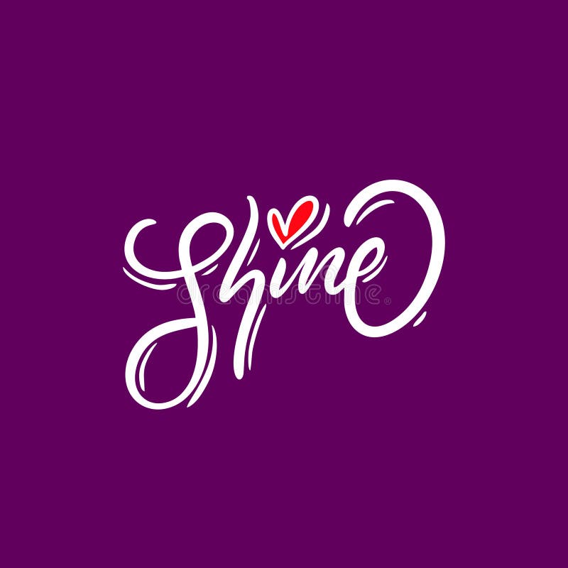 Shine Text. Black Color Lettering Phrase. Modern Calligraphy. Vector ... Shine Text. Black Color Lettering Phrase. Modern Calligraphy. Vector ...