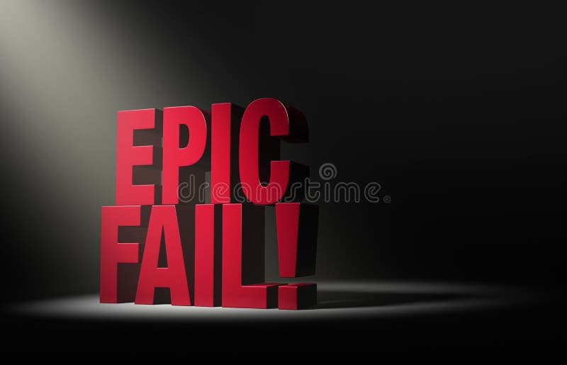 Epic Fail! 3D stock illustration. Illustration of humour - 19420745