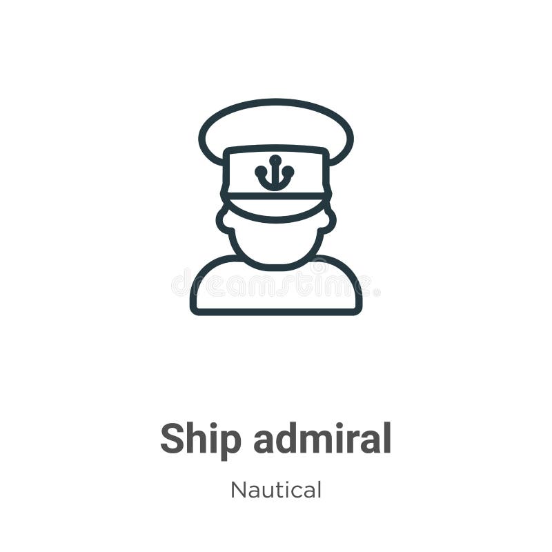 Ship Admiral Outline Vector Icon. Thin Line Black Ship Admiral Icon ...