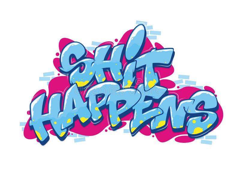 Shit Happens Font in Graffiti Style. Vector Illustration. Stock Vector ...