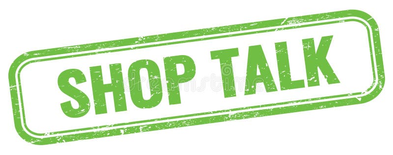 SHOP TALK Text on Green Grungy Vintage Stamp Stock Illustration ...