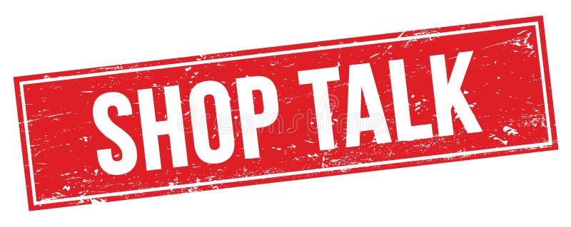 SHOP TALK Text on Red Grungy Rectangle Stamp Stock Illustration ...