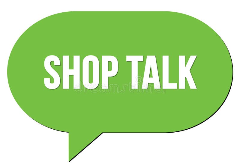 SHOP TALK Text Written in a Green Speech Bubble Stock Illustration ...