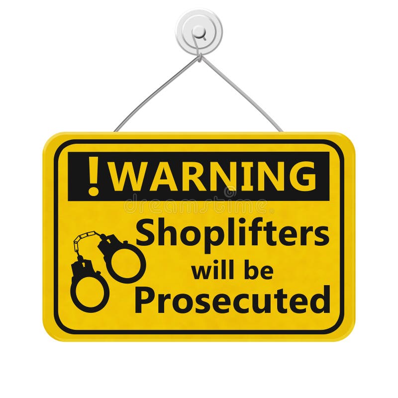 Shoplifters Will Be Prosecuted Warning Sign Stock Image - Image of ...