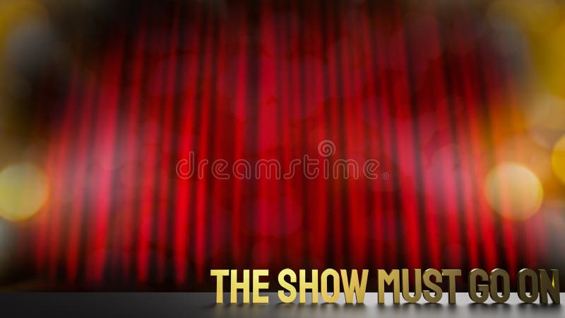 Show Must Go on Gold Text on Stage for Entertainment or Present Concept ...