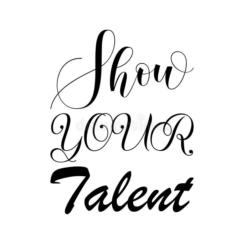 Show Your Talent Black Letter Quote Stock Vector - Illustration of ...