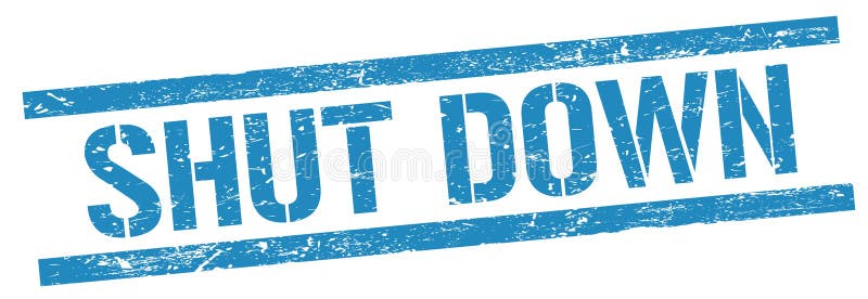 SHUT DOWN Text on Blue Grungy Rectangle Stamp Stock Illustration ...