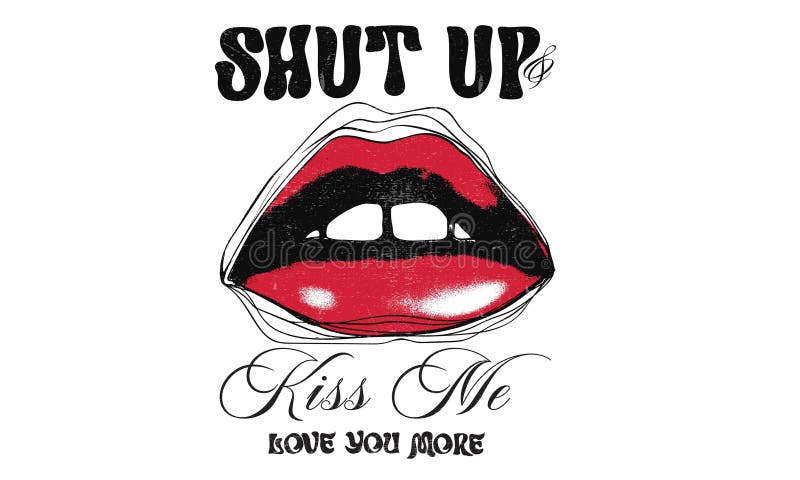 Shut Up and Kiss Me. Lips Poster Design Stock Vector - Illustration of ...