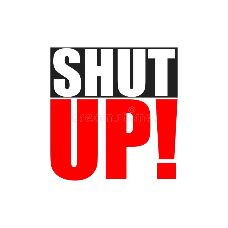 Shut Up Stock Illustrations – 846 Shut Up Stock Illustrations, Vectors ...