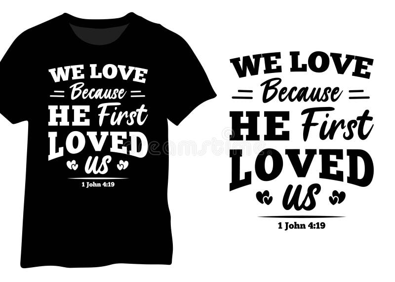We Love because he First Loved Us 1 John 4 19, Bible Verse, Christian ...