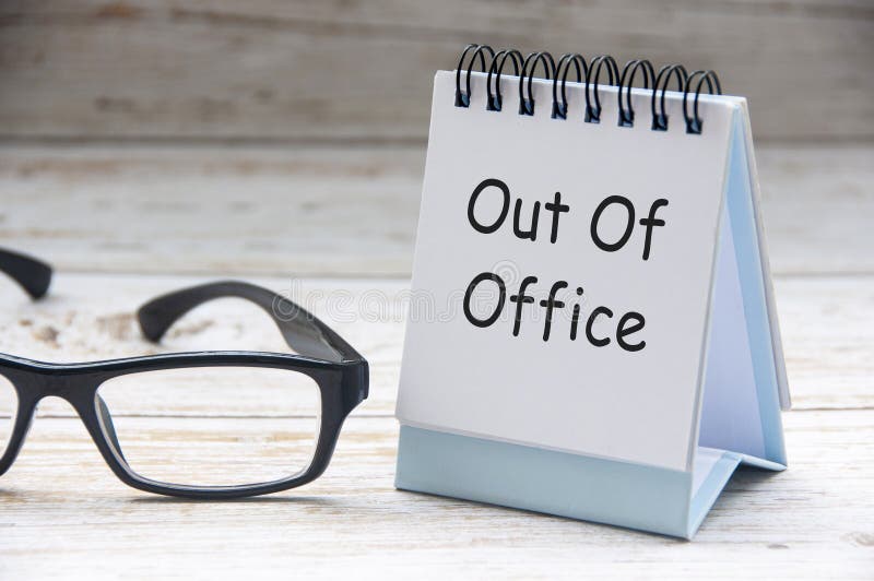 Side View of Out of Office Text on White Notepad. Off Work Concept ...