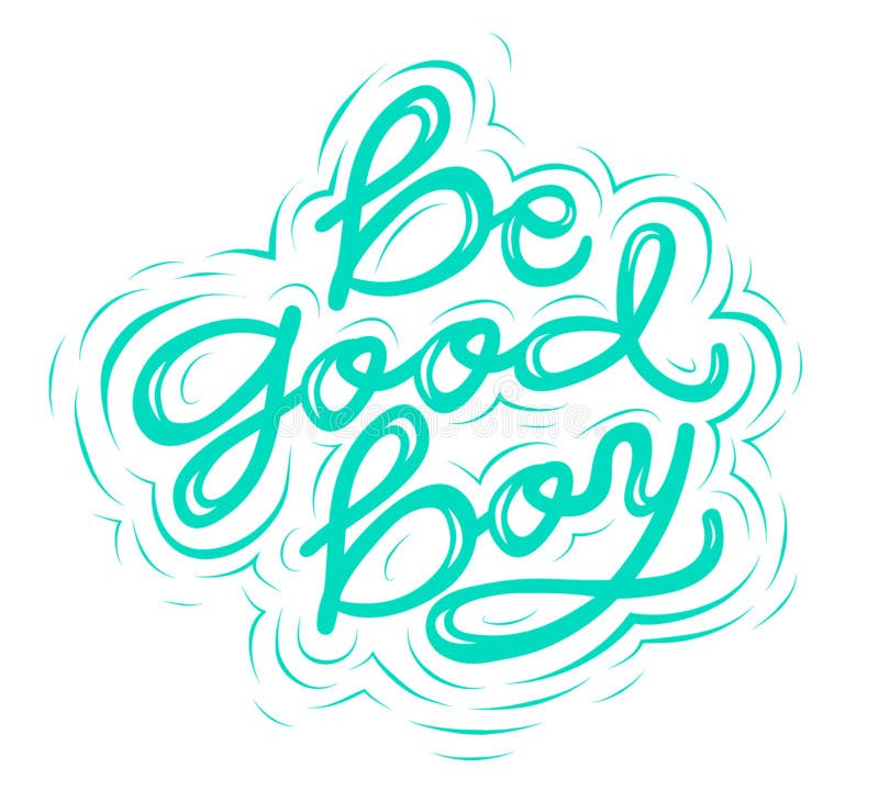 Sign Be Good Boy, Icon for Your Website, Label, Dynamic Design. Hand ...