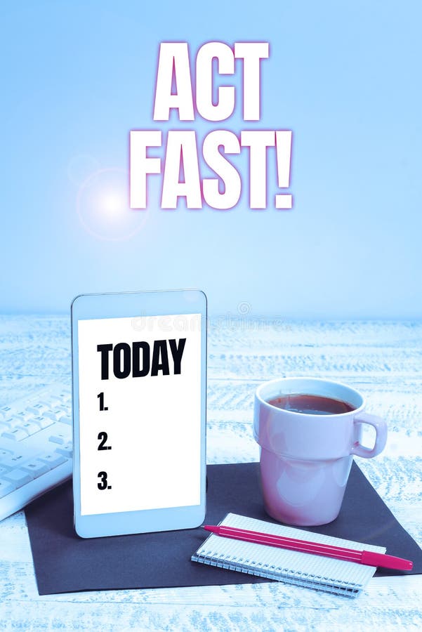 Text Sign Showing Act Fast. Internet Concept Voluntarily Move in the ...