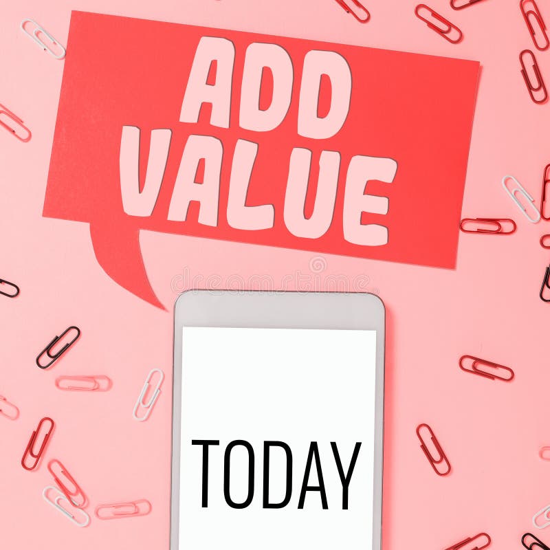 Sign Displaying Add Value. Internet Concept an Improvement or Addition ...