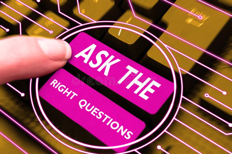 Sign Displaying Ask the Right Questions. Word for Look for a ... Sign Displaying Ask the Right Questions. Word for Look for a ...