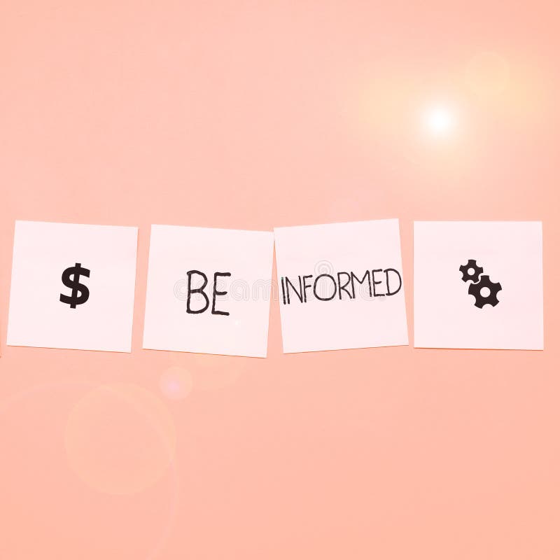 Sign Displaying Be Informed. Word for Having or Showing Knowledge of a ...