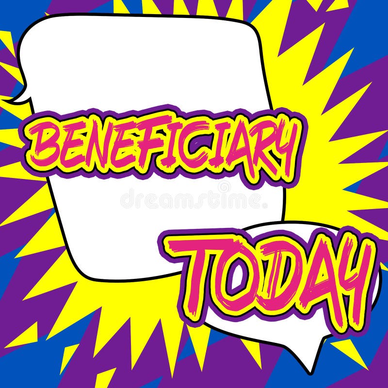 Sign Displaying Beneficiary. Concept Meaning a Person or Thing that ...