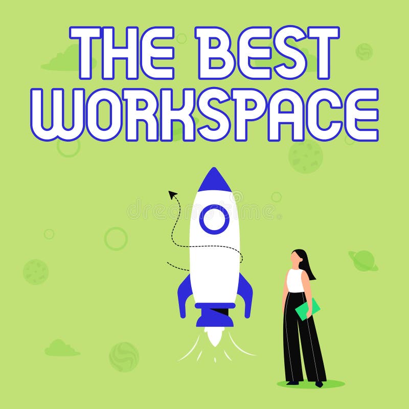 Sign Displaying the Best Workspace. Internet Concept Space in Which To ... Sign Displaying the Best Workspace. Internet Concept Space in Which To ...