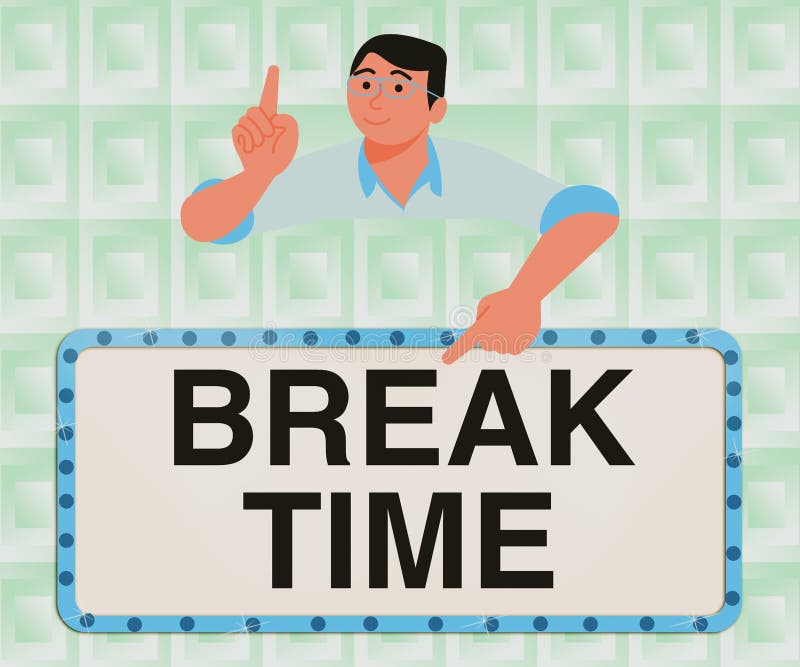 Sign Displaying Break Time. Internet Concept Period of Rest or ...