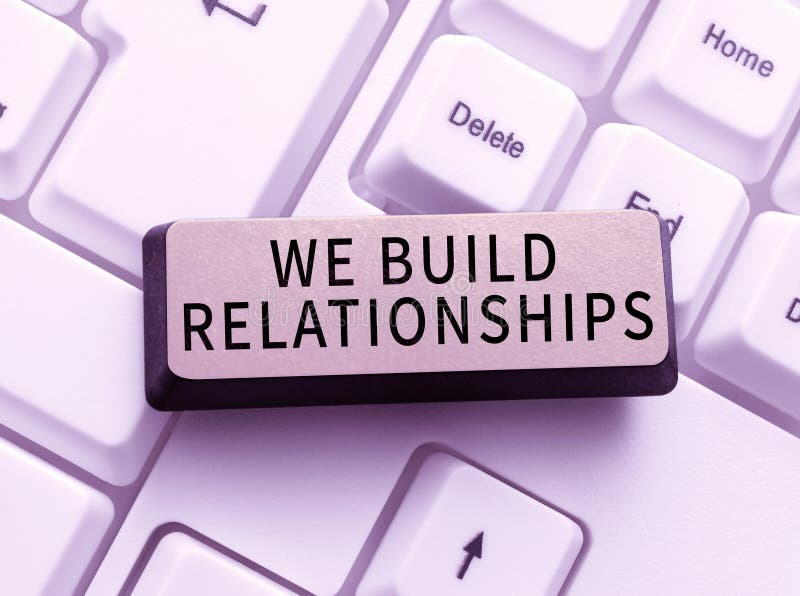 Sign Displaying we Build Relationships. Business Overview Developing ...