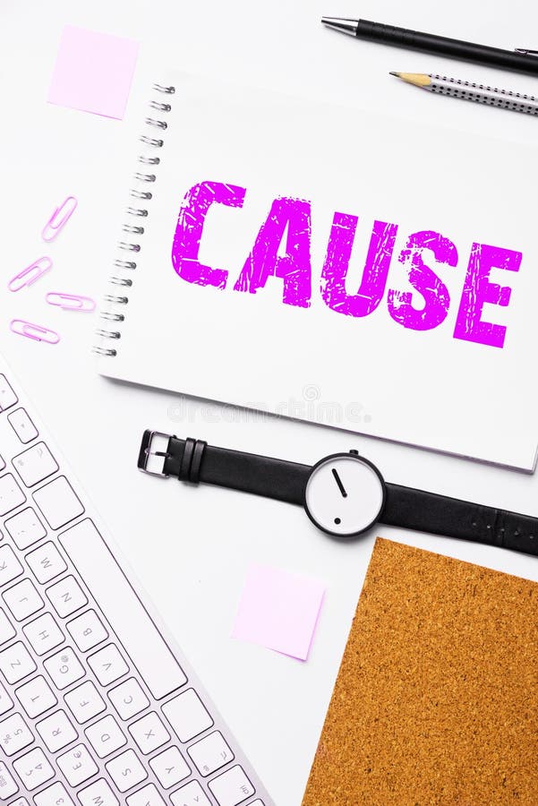 Sign Displaying Cause. Business Concept Person Thing that Gives Rise To ... Sign Displaying Cause. Business Concept Person Thing that Gives Rise To ...