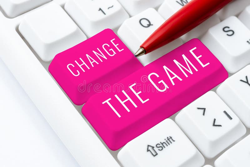 Sign Displaying Change the Game. Business Idea Make a Movement Do ... Sign Displaying Change the Game. Business Idea Make a Movement Do ...