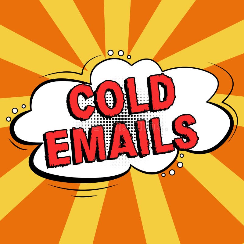 Sign Displaying Cold Emails. Internet Concept Unsolicited Email Sent To ...
