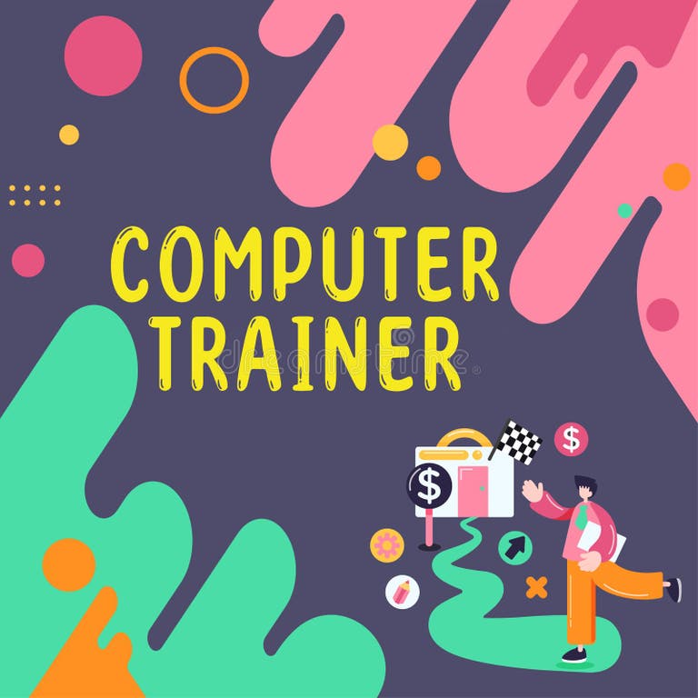 Sign Displaying Computer Trainer. Business Showcase Instruct and Help Users Acquire Proficiency ...