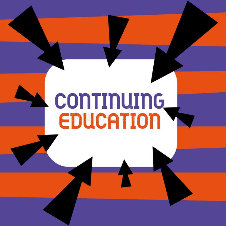 Sign Displaying Continuing Education. Concept Meaning Continued ...