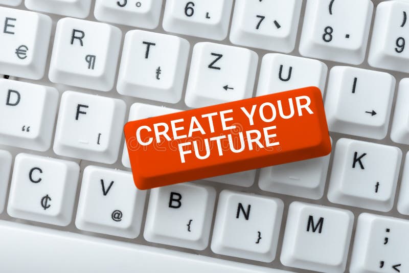 Sign Displaying Create Your FutureSet Target and Career Goals Plan ... Sign Displaying Create Your FutureSet Target and Career Goals Plan ...