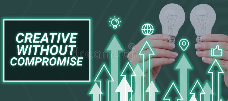 Sign Displaying Creative without Compromise. Internet Concept Process ...